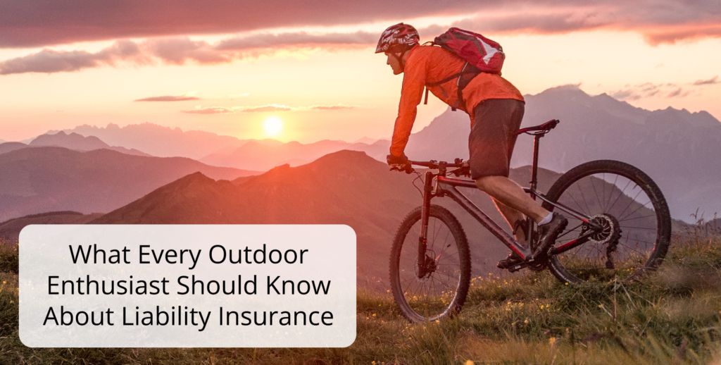 What Every Outdoor Enthusiast Should Know About Liability Insurance ...