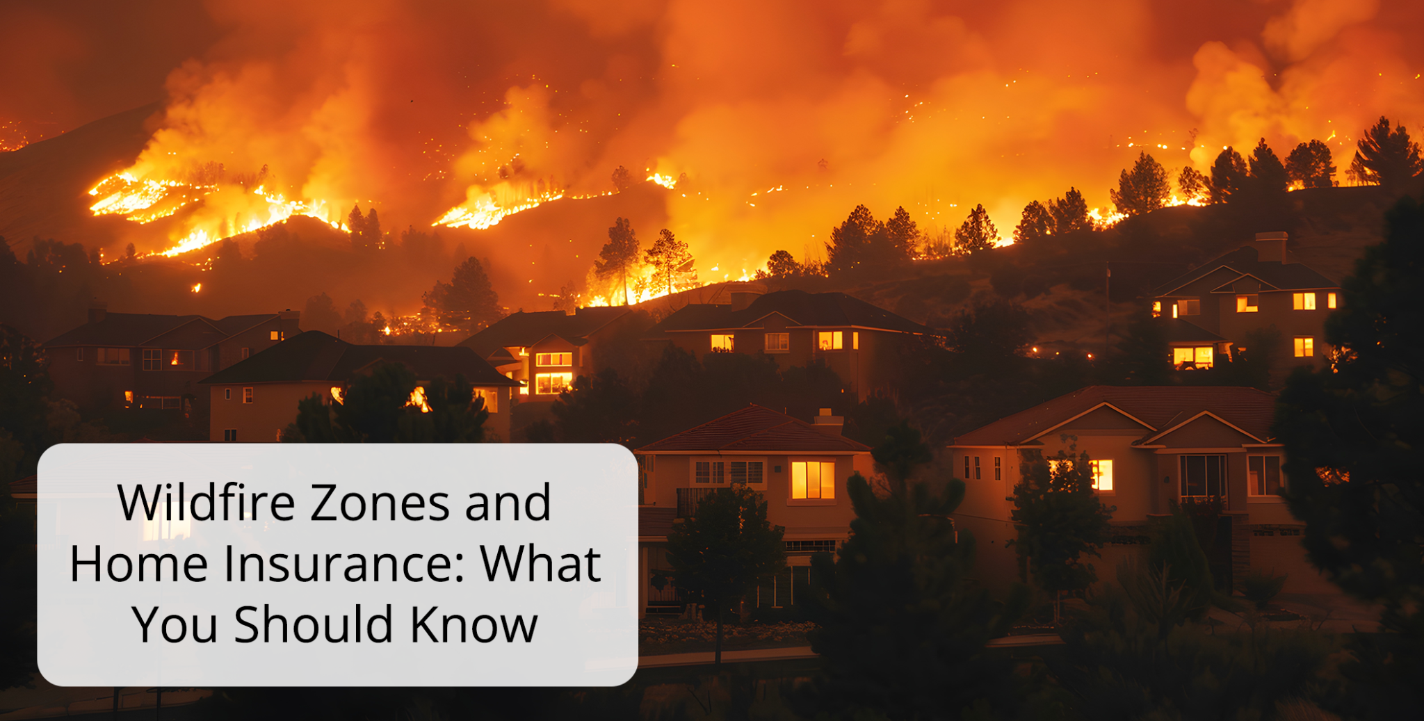 Wildfire Zones and Home Insurance: What You Should Know - BNA Insurance ...